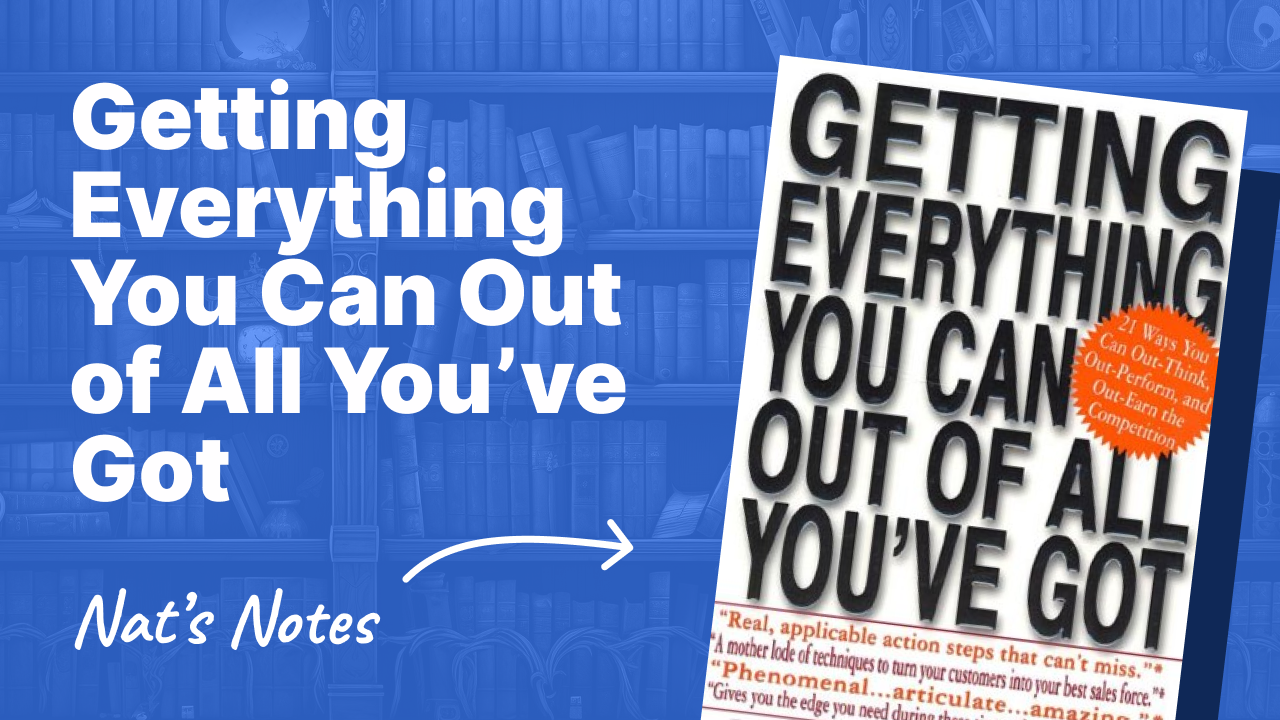 Getting Everything You Can Out of All You’ve Got | Nat Eliason | Nat ...