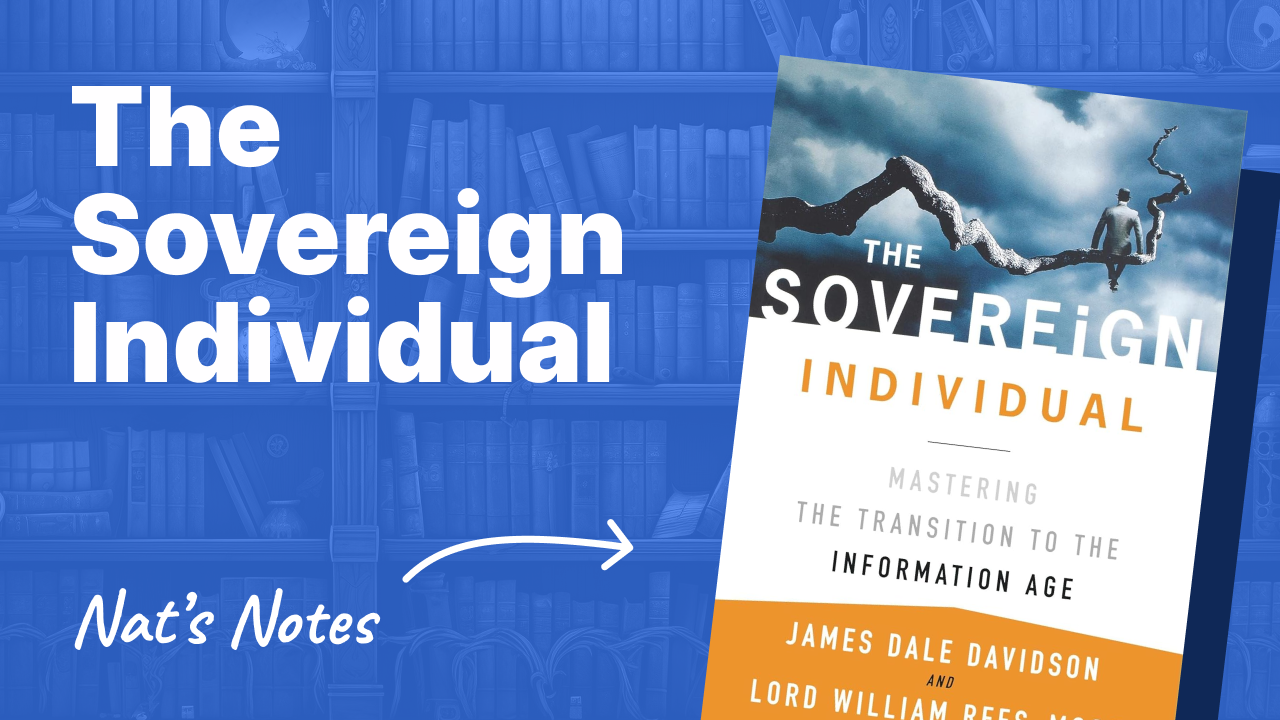 The Sovereign Individual by Davidson and Rees-Mogg: Notes and Review ...
